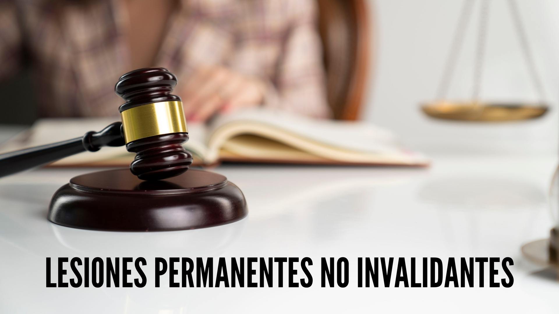 Abogado Experto Lesiones Permanentes No Invalidantes
